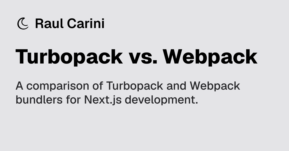 Turbopack vs. Webpack - Raul Carini