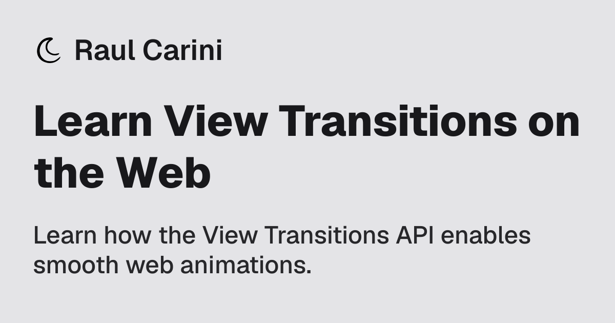 Learn View Transitions On The Web Raul Carini
